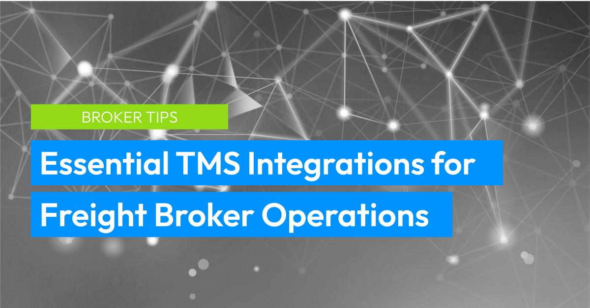 Essential TMS Integrations for Freight Broker Operations